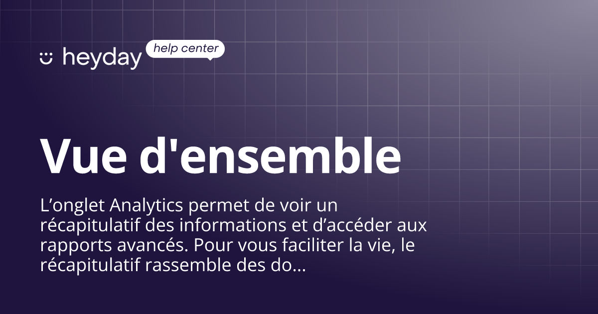 Vue d'ensemble | Heyday Help Center