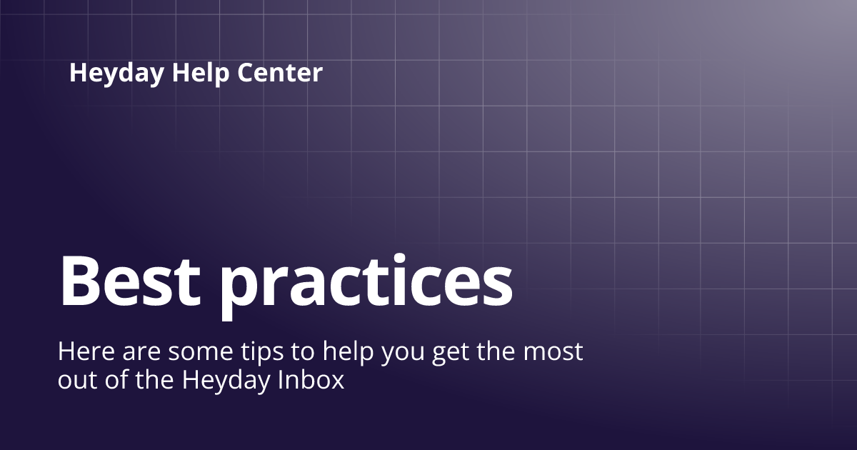 Best practices | Heyday Help Center