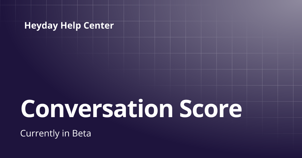 Conversation Score | Heyday Help Center