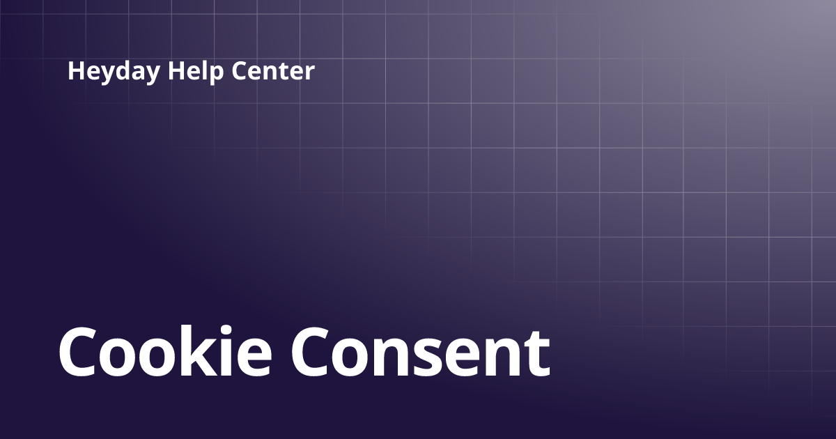 Cookie Consent | Heyday Help Center