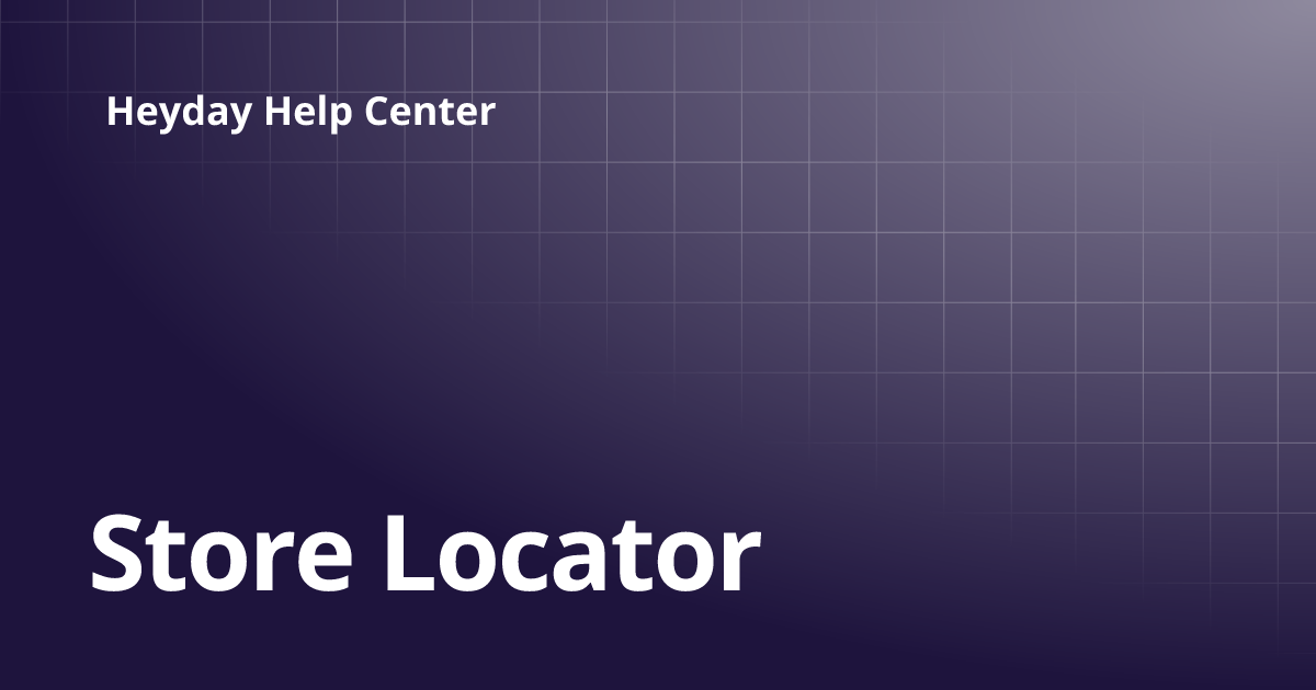 Store Locator | Heyday Help Center